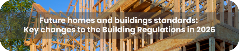 Future homes and buildings standards: Key changes to the Building ...